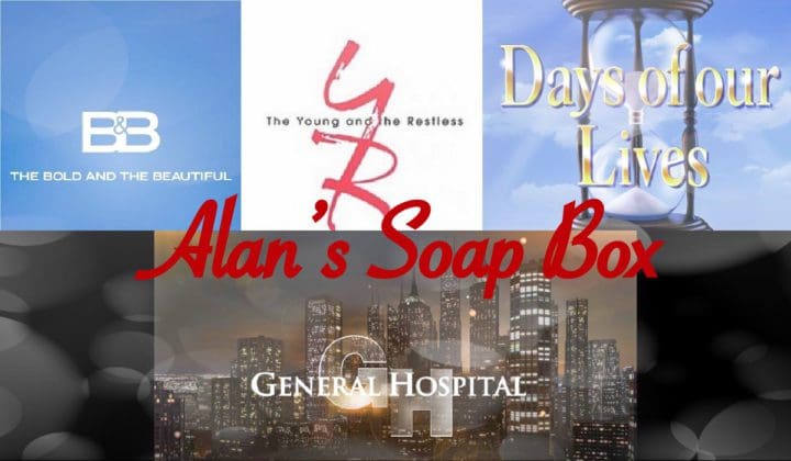 Alan's Soap Box: General Hospital Is A Hot Mess